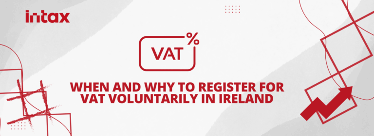 When and Why to Register for VAT Voluntarily in Ireland – Intax