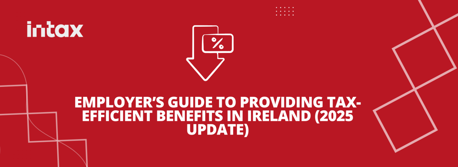 Employer’s Guide to Providing Tax-Efficient Benefits in Ireland (2025 ...